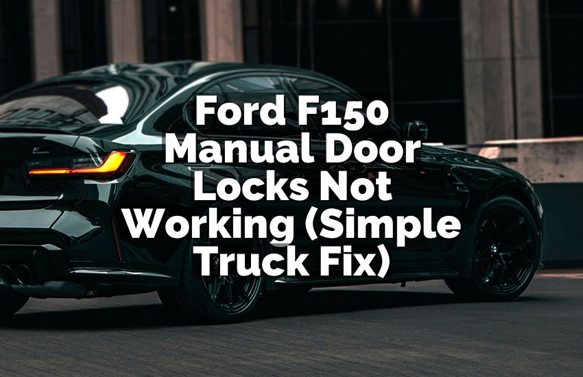 Ford F150 Manual Door Locks Not Working (Simple Truck Fix)
